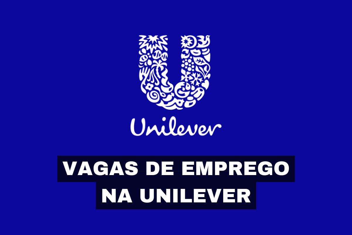 Unilever: Multinacional abre novas vagas de emprego - mspontocom